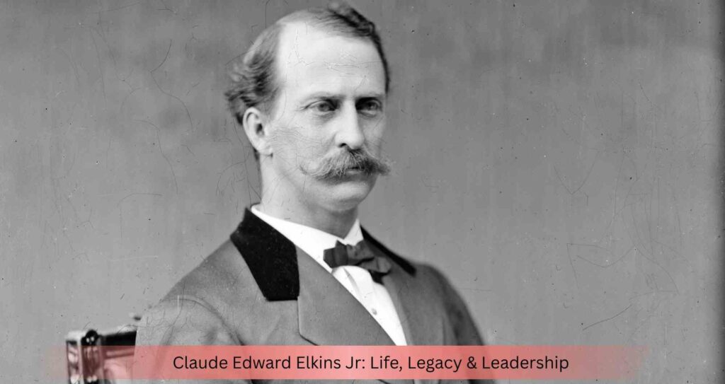 Claude Edward Elkins Jr: Life, Legacy & Leadership